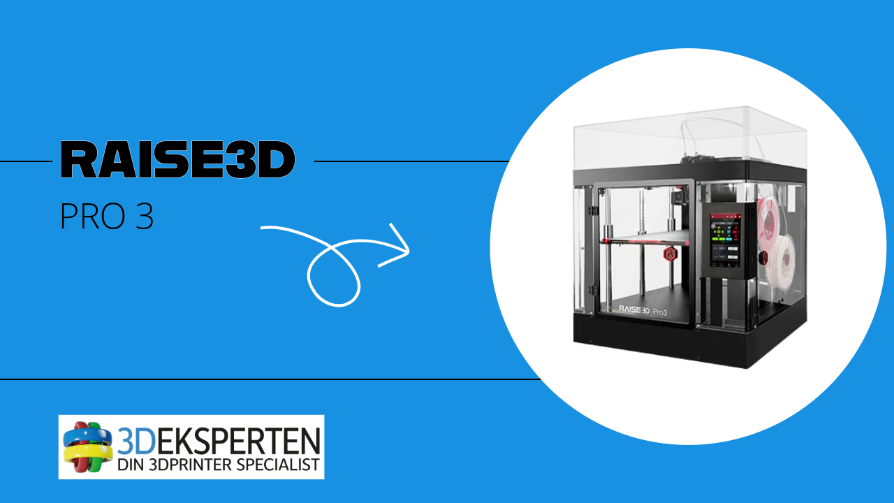 Raise 3D - 3D Printer | 3D Eksperten