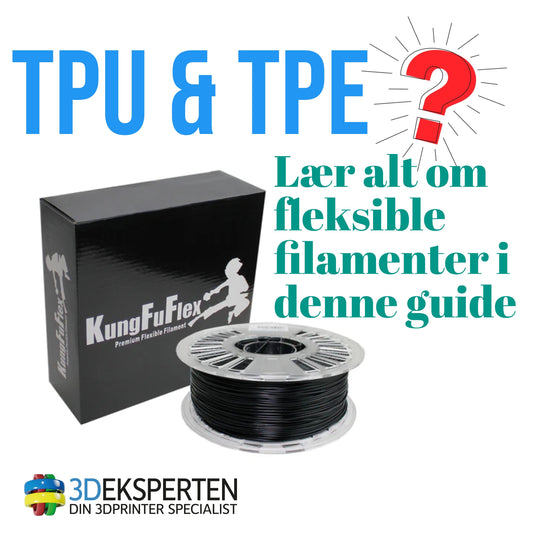 Filament Guide - Fleksible Materialer - TPE & TPU | 3D Eksperten